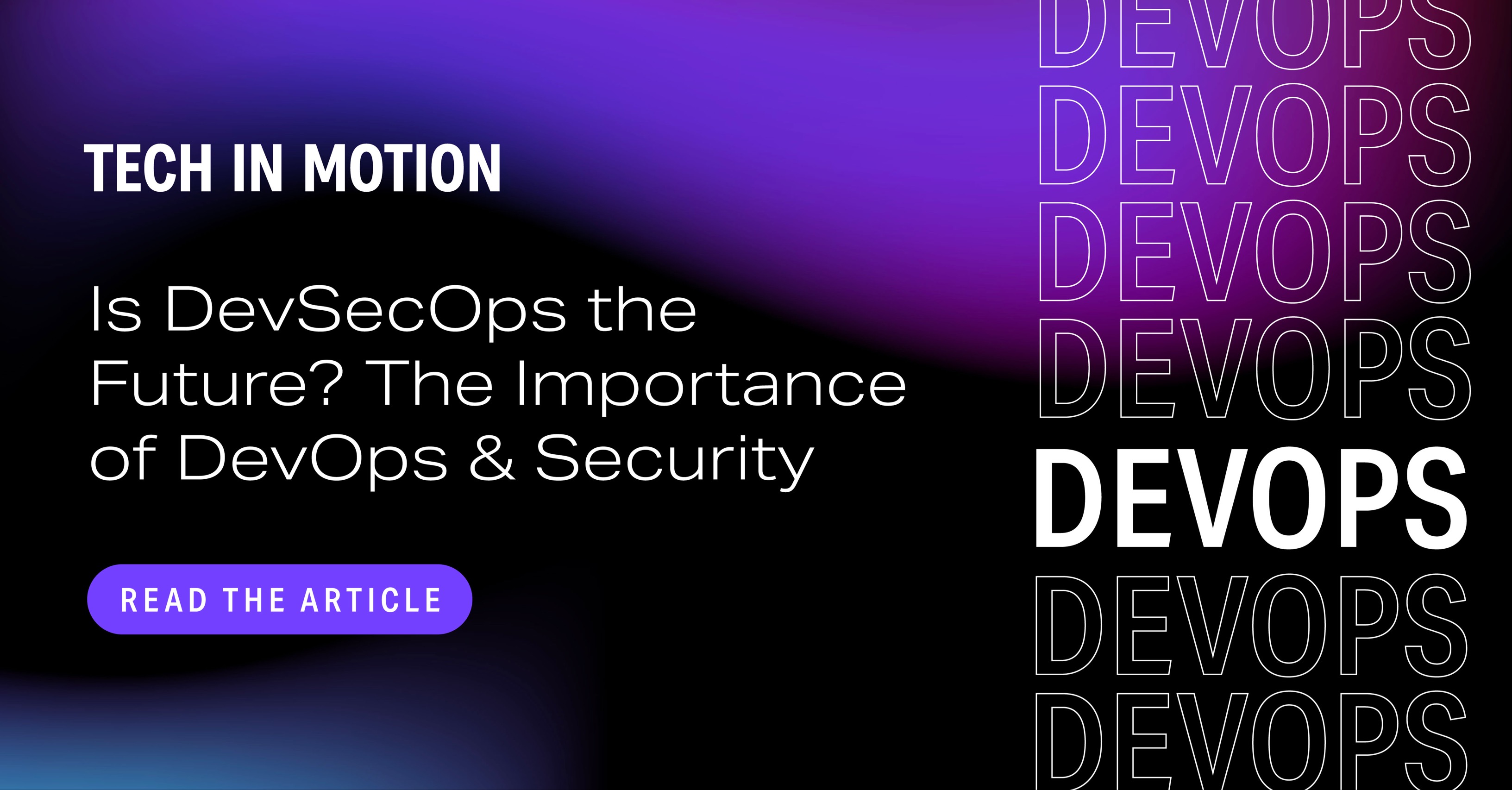 Is DevSecOps the Future? The Importance of DevOps and Security